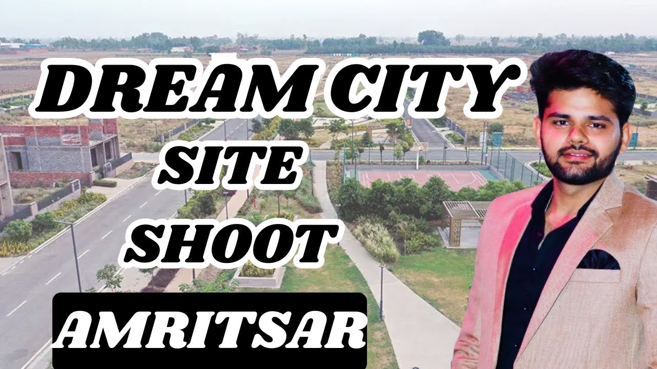 Plotted Development in Amritsar | Site Shoot in Amritsar | Dream City ...