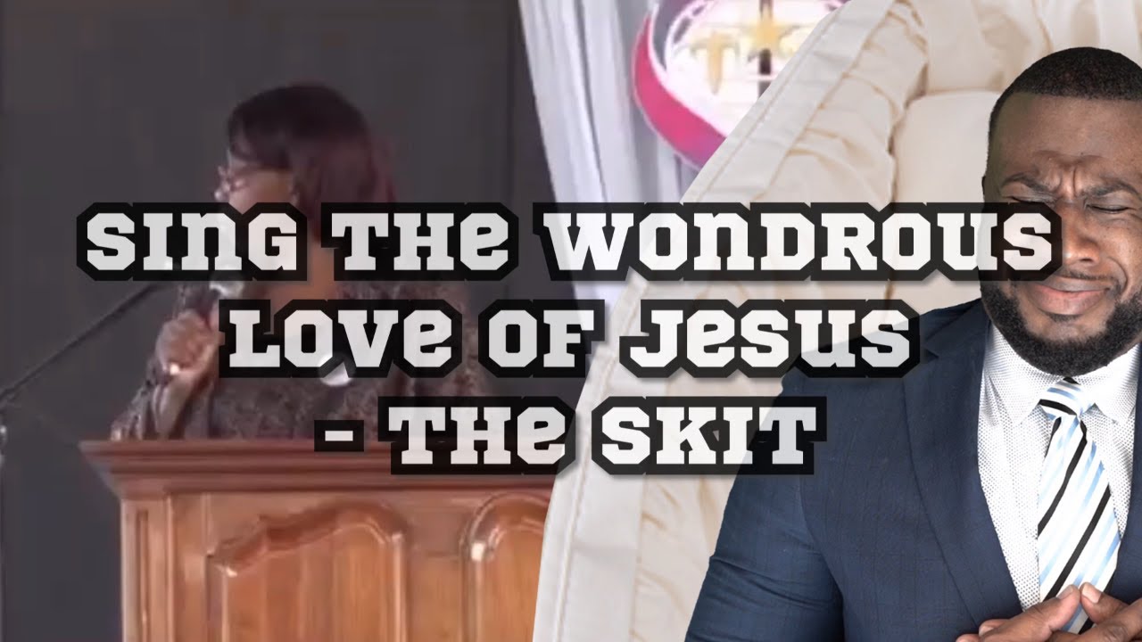 Sing the Wondrous Love of Jesus - The Funeral Skit - YouTube