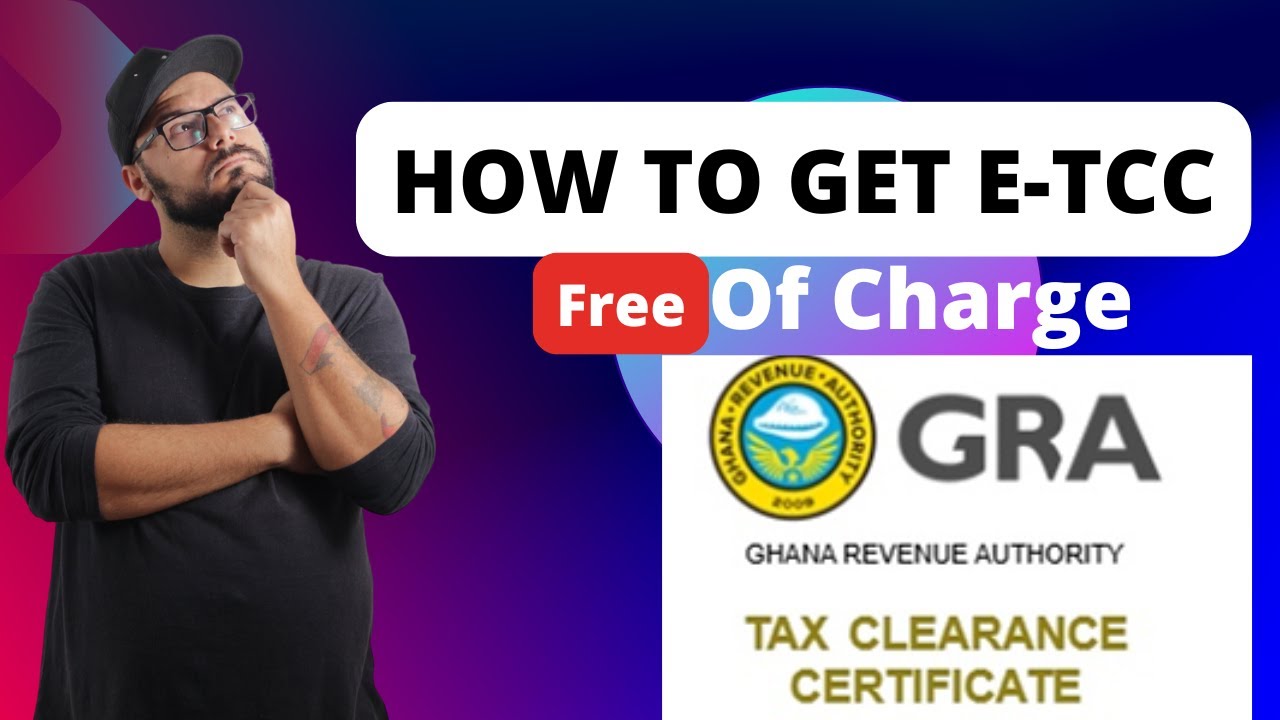 How to Get Electronic Tax Clearance Certificate (E-TCC) | Ghana Revenue ...