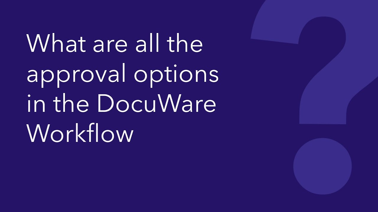 What are all the approval options in a DocuWare workflow? - YouTube