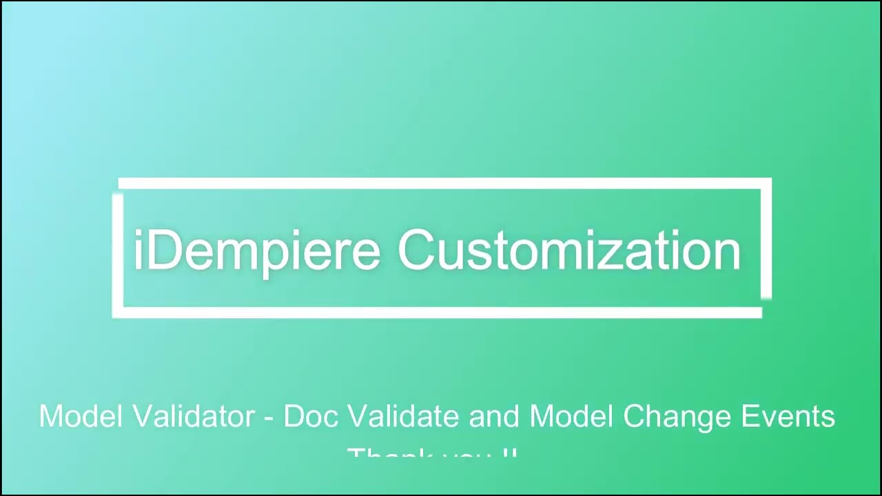 Model Validator in iDempiere, DocValidate and Model Change Event | iDempiere ERP Customization ...