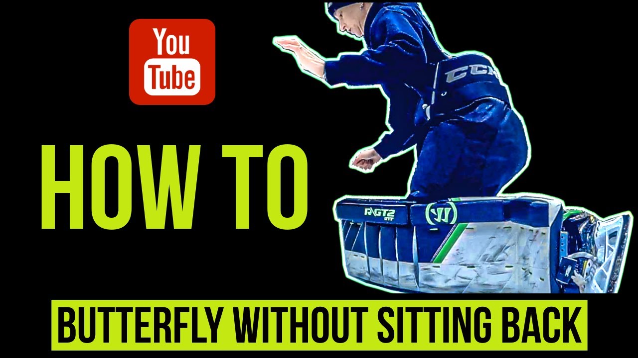 How To Butterfly Without Sitting Back | Hockey Goalie - YouTube