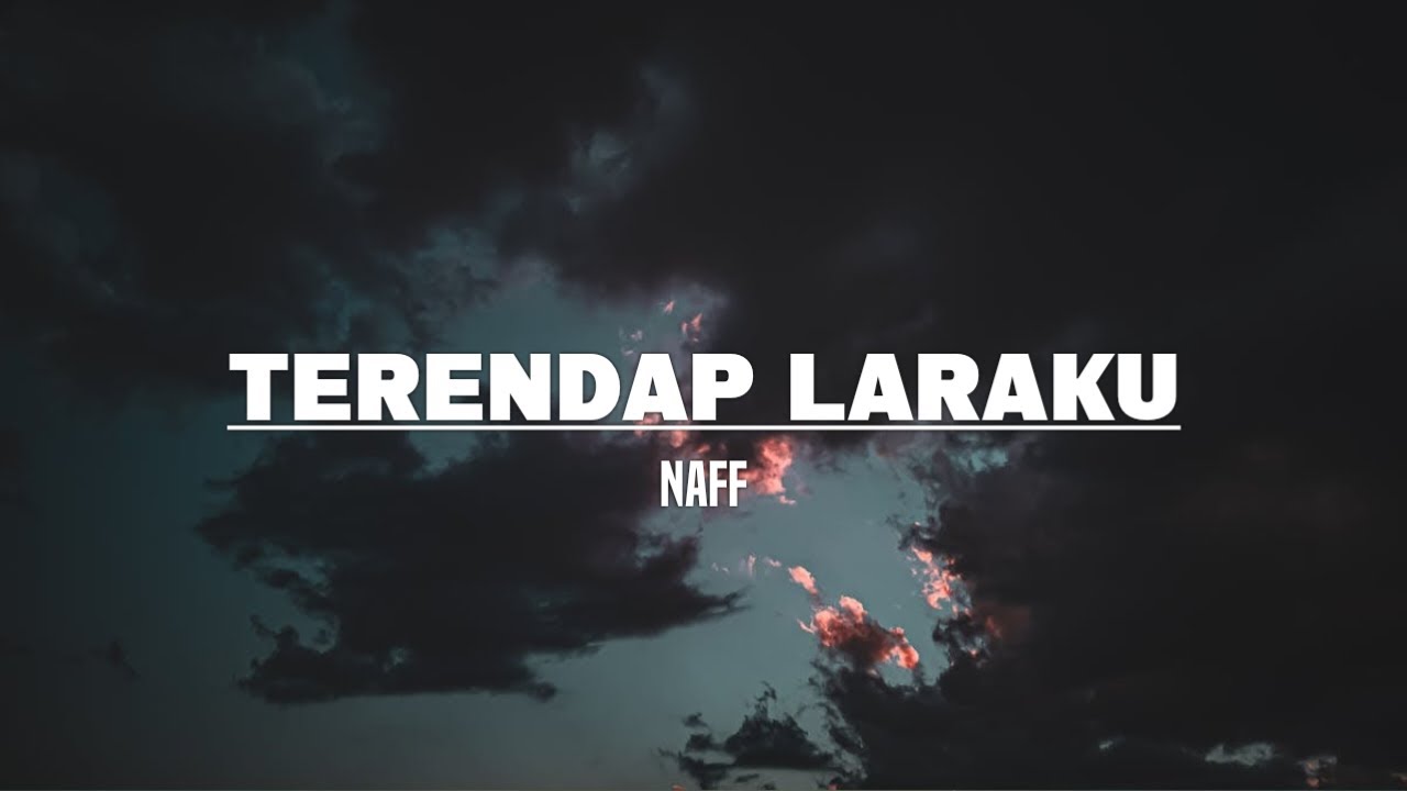 NaFF - Terendap Laraku (Lirik) - YouTube