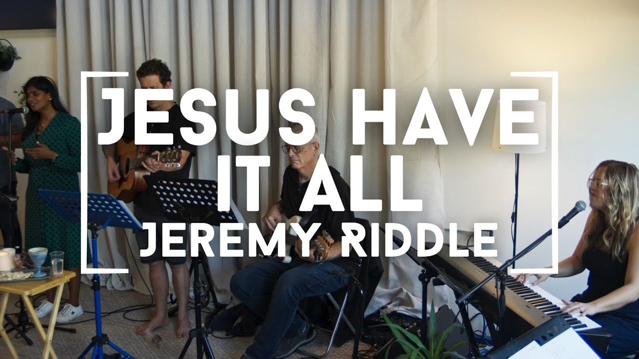 "Jesus Have It All" - Jeremy Riddle cover - YouTube