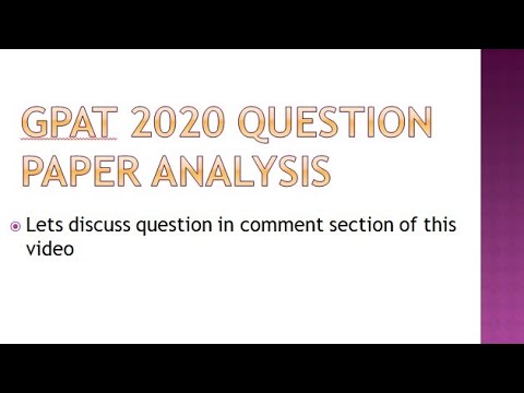 Gpat 2020 question paper analyses with answers key. Discuss question in ...
