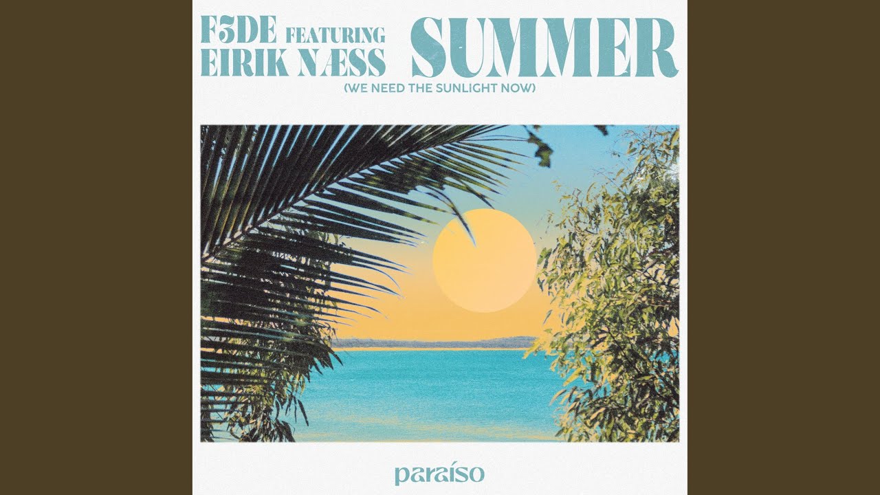 Summer (We Need The Sunlight Now) (feat. Eirik Næss) - YouTube