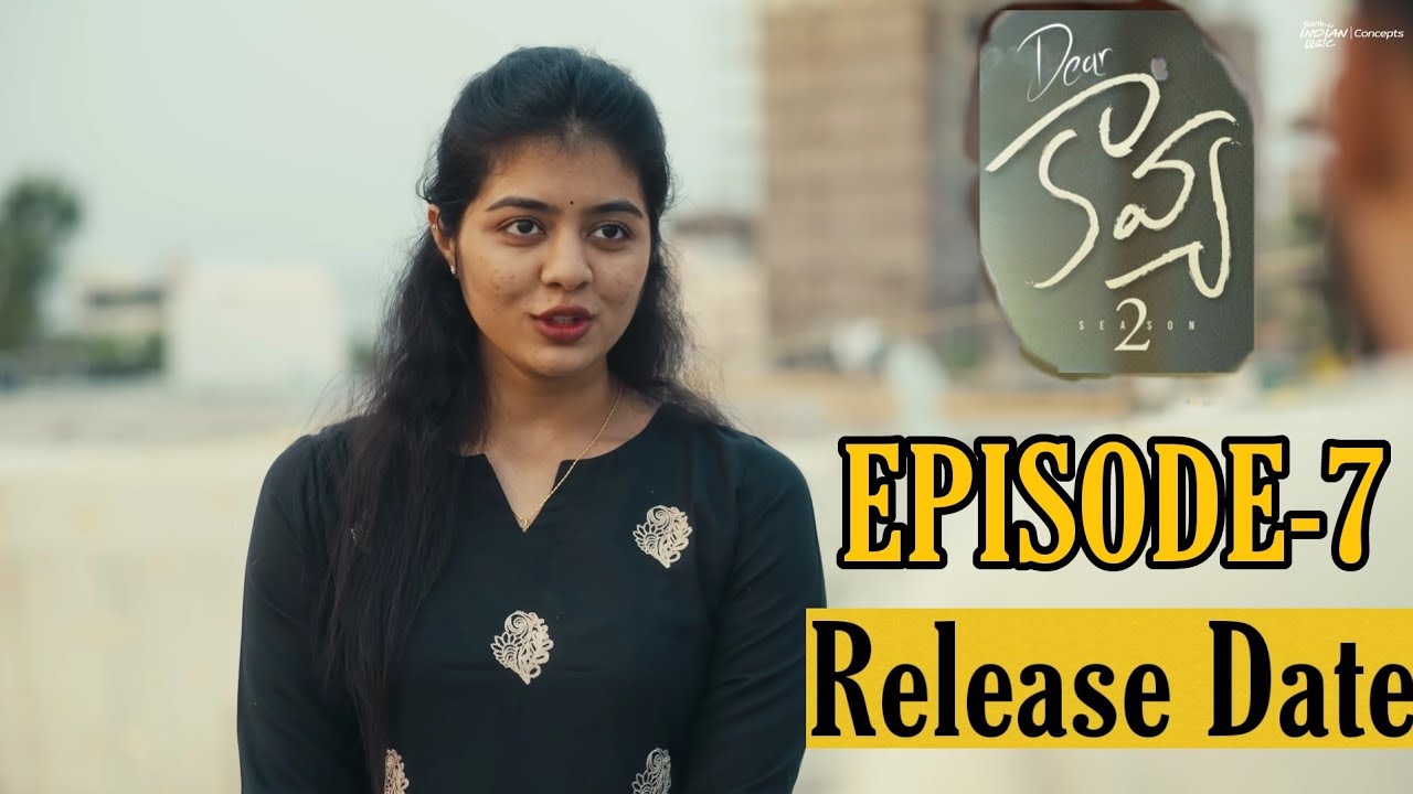 Dear Kavya | S2 | Episode 7 | Release Date | Rowdy Baby | South Indian ...