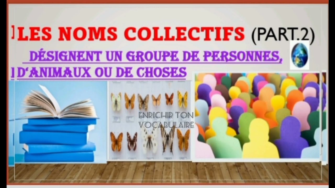 Les 20 NOMS COLLECTIFS et leurs valeurs (part 2): enrichir ton ...