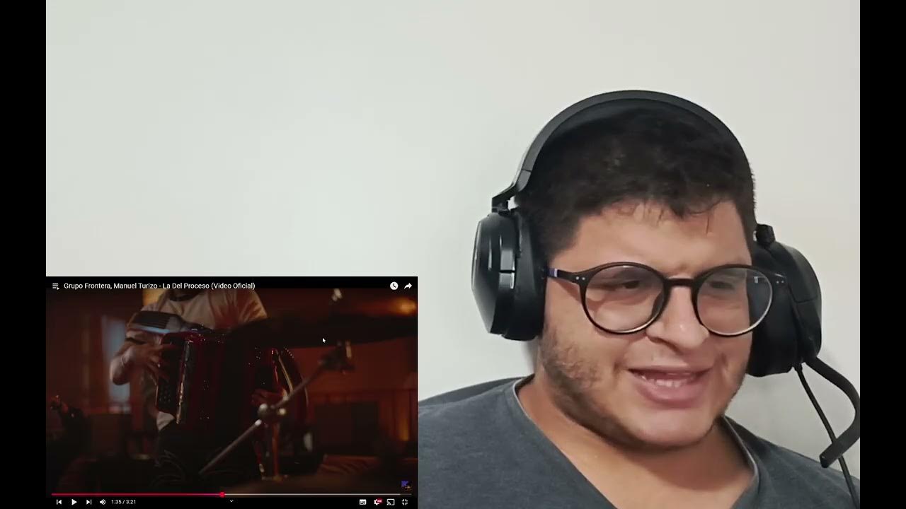 Reaccionando a La Del Proceso - Grupo Frontera X Manuel Turizo - YouTube