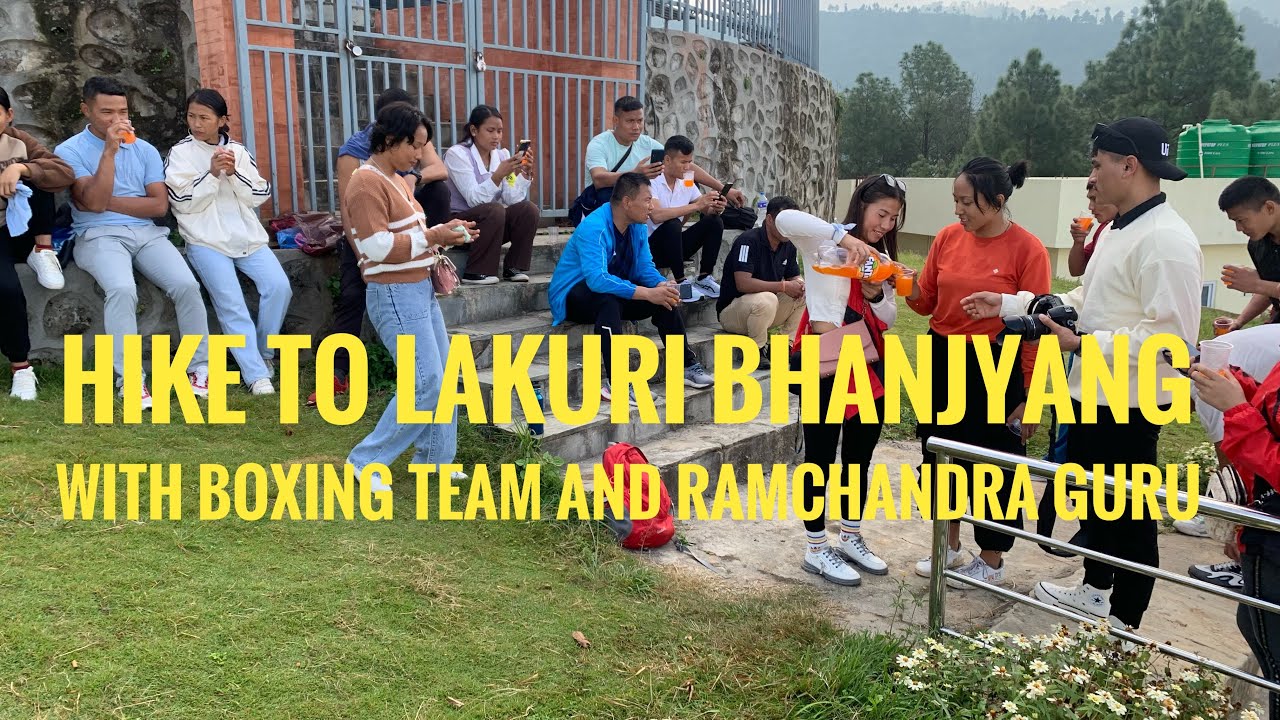Hike to Lakuri Bhanjyang with Boxing Team and Ramchandra Guru - YouTube