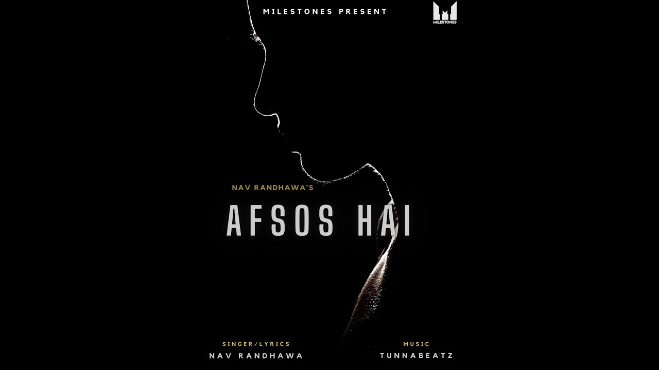 AFSOS HAI By Nav Randhawa |OFFICIAL VIDEO | Milestones - YouTube