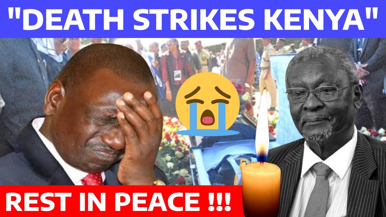REST IN PEACE😭: SUDDEN DEATH Strikes FAMOUS LEADER in KENYA Today YOU ...