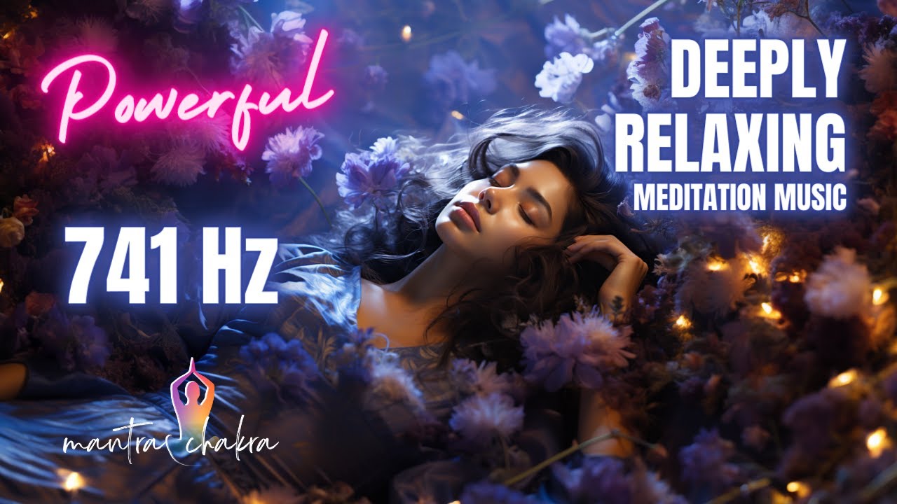 Deeply Relaxing Healing Meditation Music With Solfeggio Frequencies ...