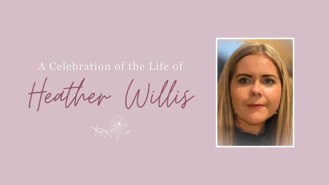 Celebration Service For Heather Willis - YouTube