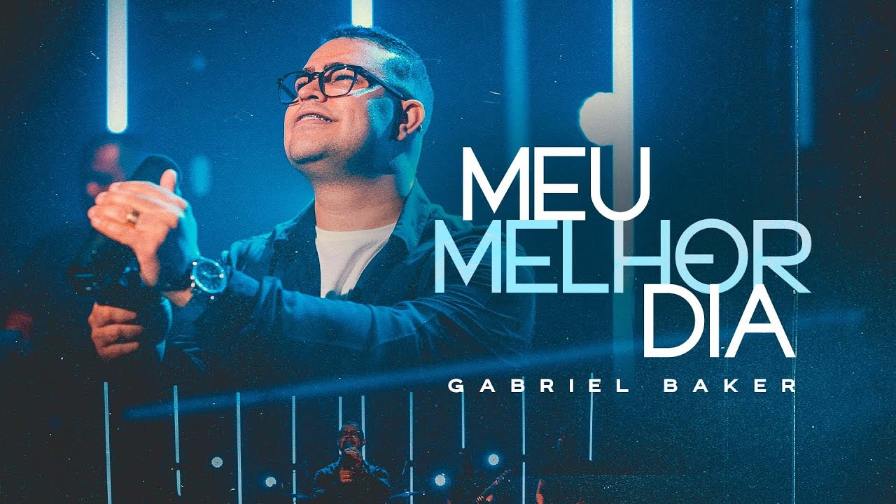 Gabriel Baker - Meu melhor Dia [ CLIPE OFICIAL ] - YouTube