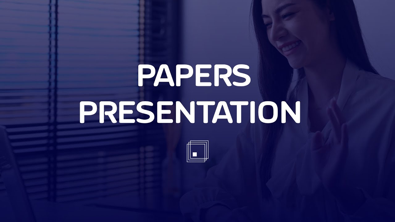 PAPERS PRESENTATION - YouTube