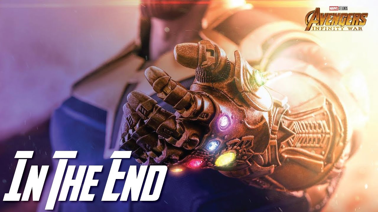 Avengers Infinity War | In The End | Music Video - YouTube
