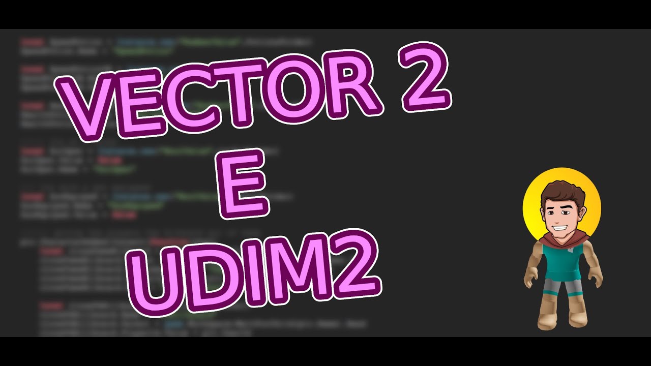 O que é vector 2 e Udim 2? Criando jogos no roblox/Dedz - YouTube