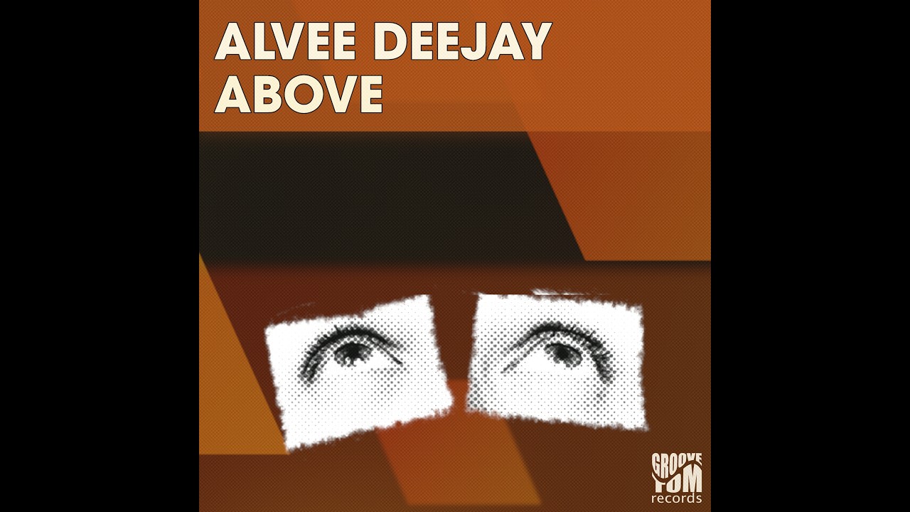 Alvee Deejay - Above (Original mix) - YouTube