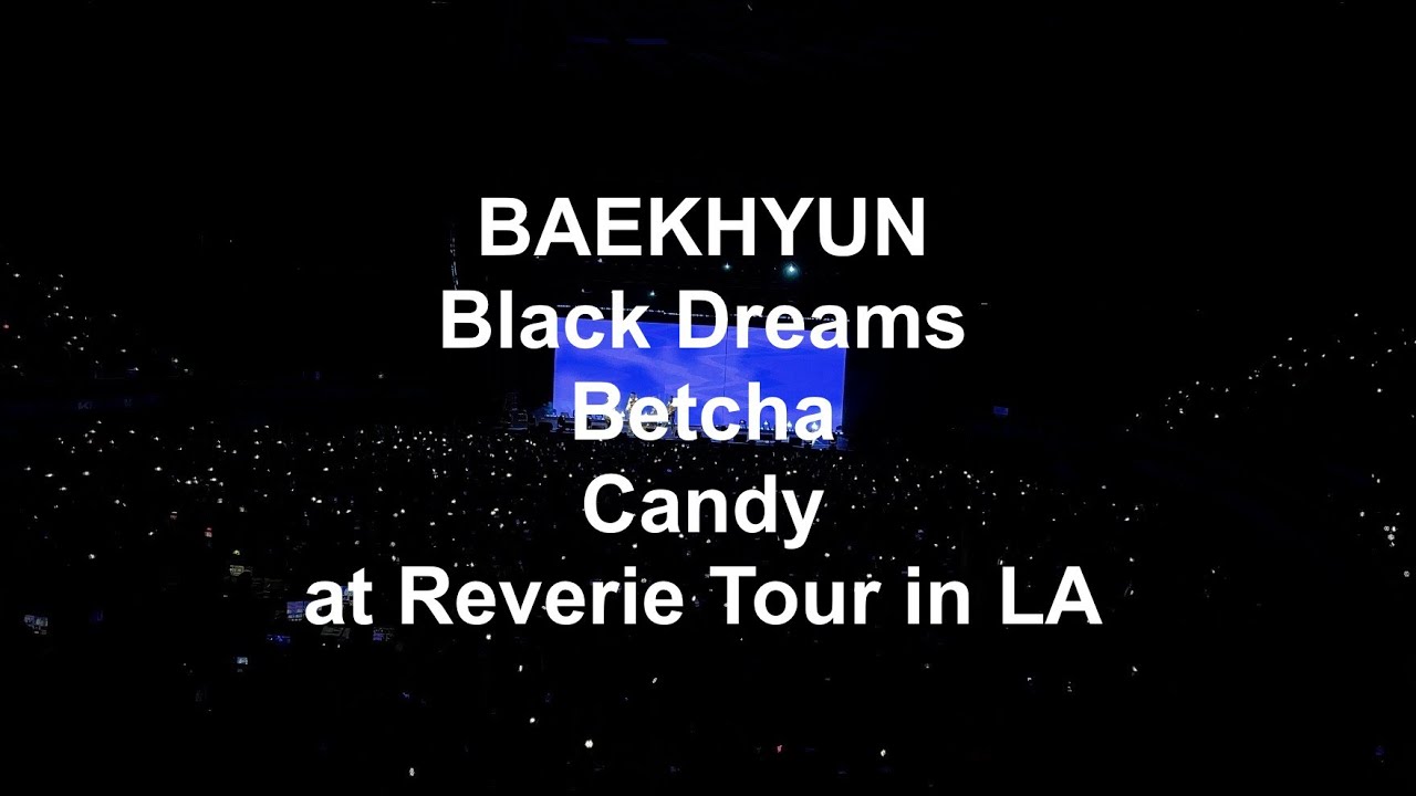 250706 BAEKHYUN - Black Dreams + Betcha + Candy | 2025 BAEKHYUN WORLD ...