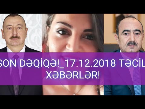SON DƏQİQƏ!_17.12.2018 - TƏCİLİ XƏBƏRLƏR!