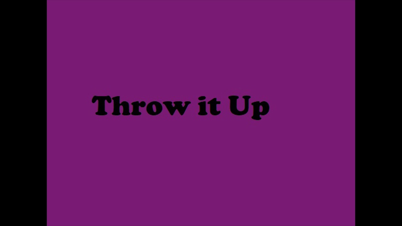 Throw it Up - YouTube