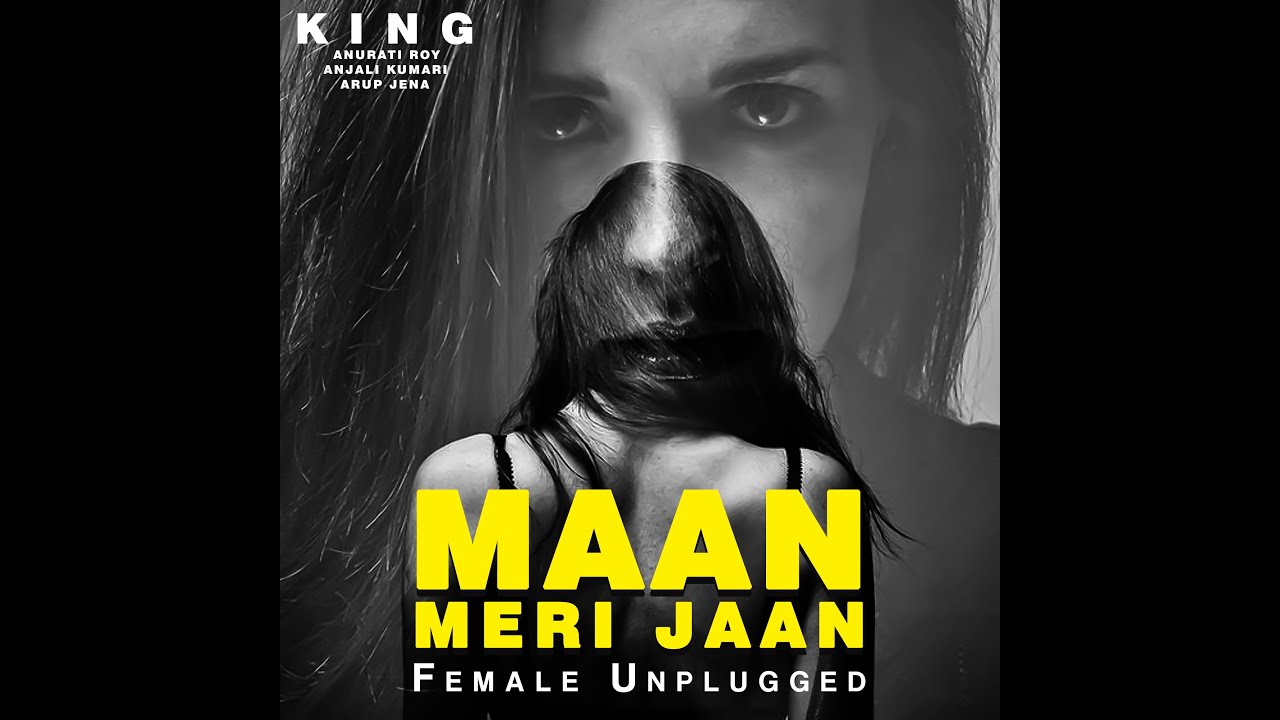 Tu Maan Meri Jaan - Female Version Official Video| King | Latest Hindi ...