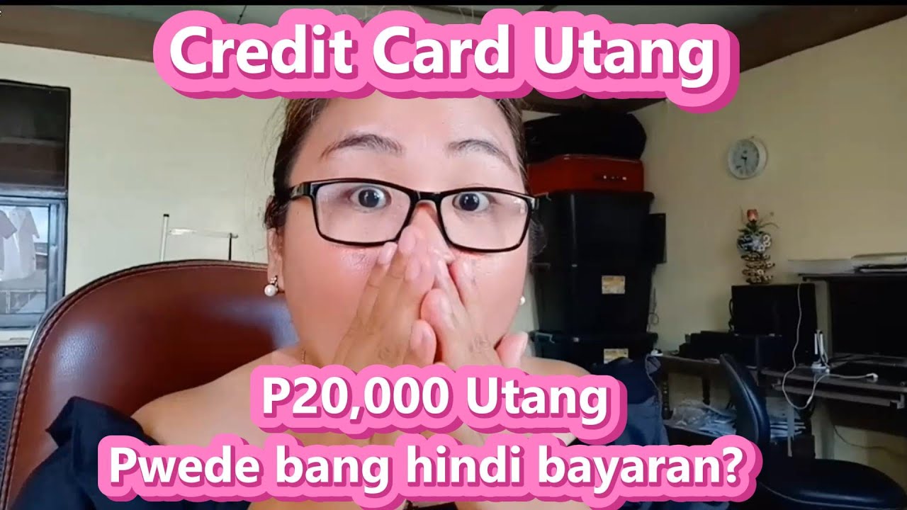 Utang Sa Credit Card: Pwede Bang Hindi Bayaran? May Kulong Nga Ba ...