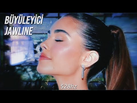 büyüleyici jawline 528hz