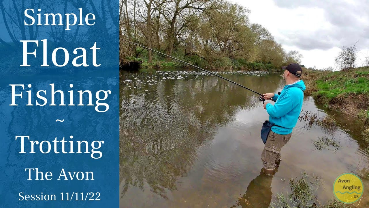 River Float Fishing - Simple Fishing - Lovely Session Trotting The Avon ...