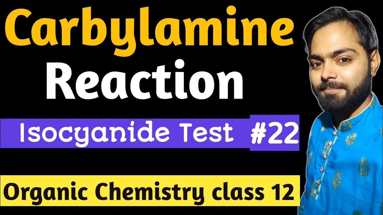 Carbyl Amine Reaction Class 12 | Isocyanide test | Board | Organic ...