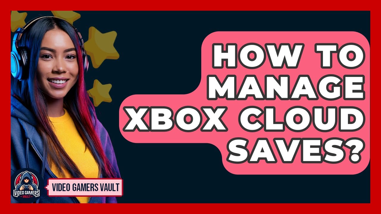 How To Manage Xbox Cloud Saves? - Video Gamers Vault - YouTube