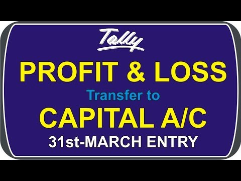 How to make adjustment entry for Profit & Loss Transfer to Capital A/c ...