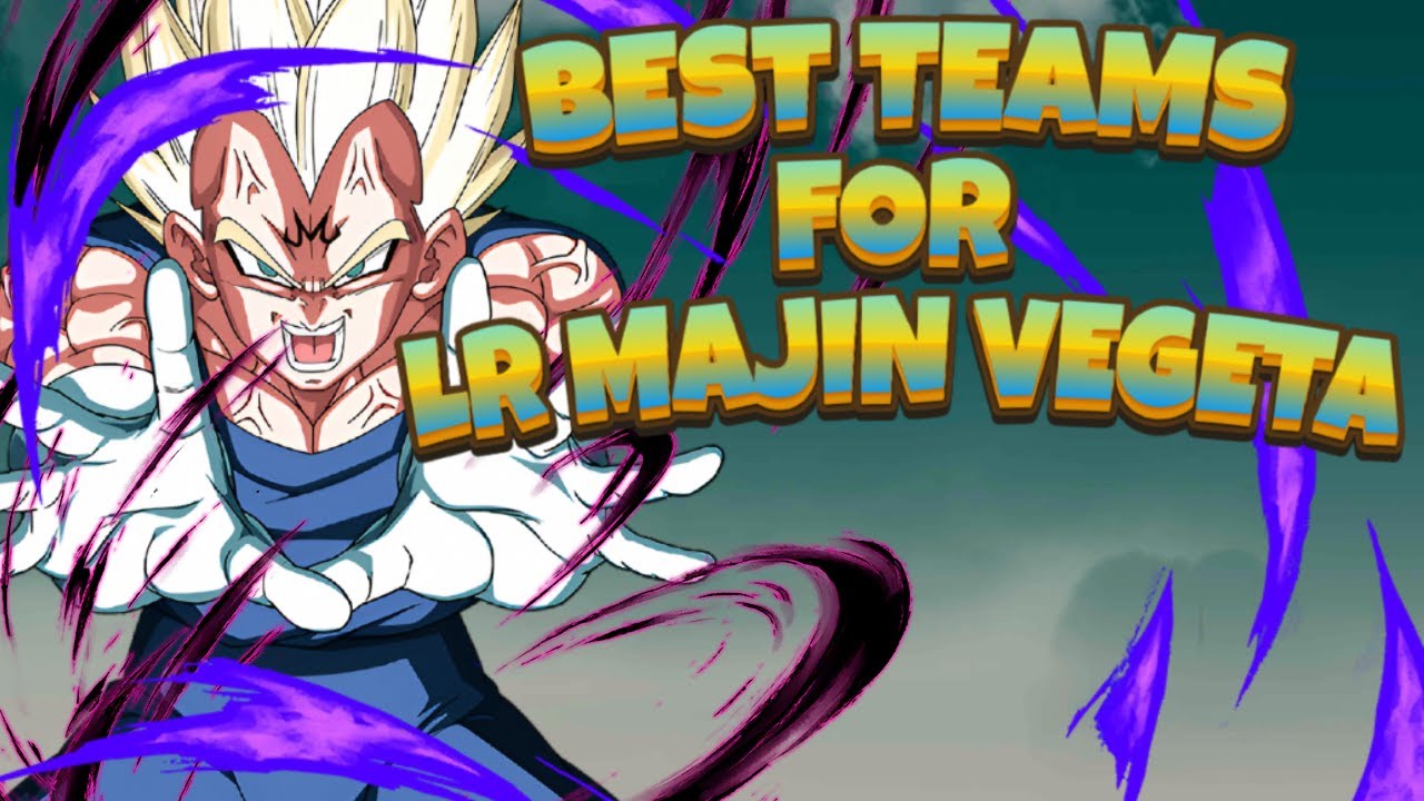 BEST TEAMS FOR SUPER EZA LR AGL MAJIN VEGETA!! (DBZ: DOKKAN BATTLE ...