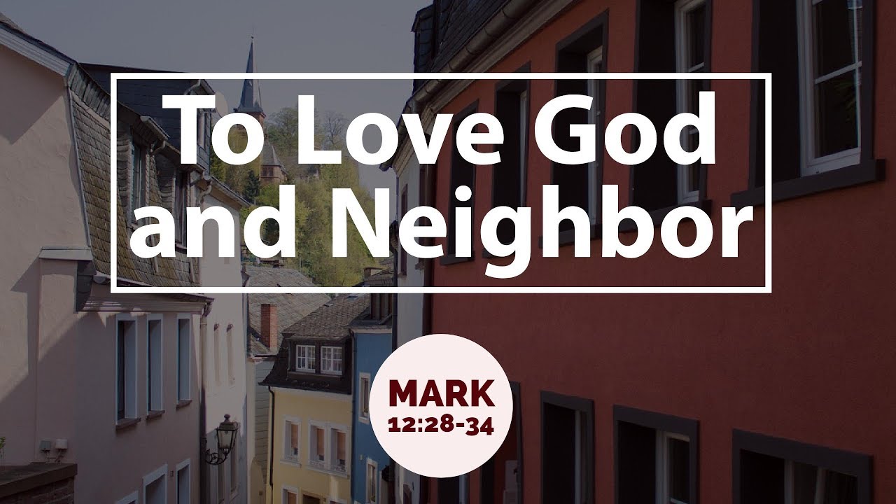 Love God and Neighbor | Mark 12:27-35 | Paul Sanchez - YouTube