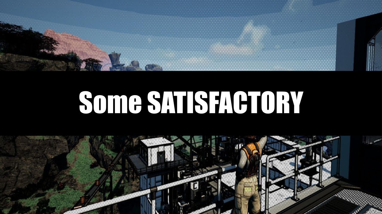 Just me Playing some satisfactory - YouTube