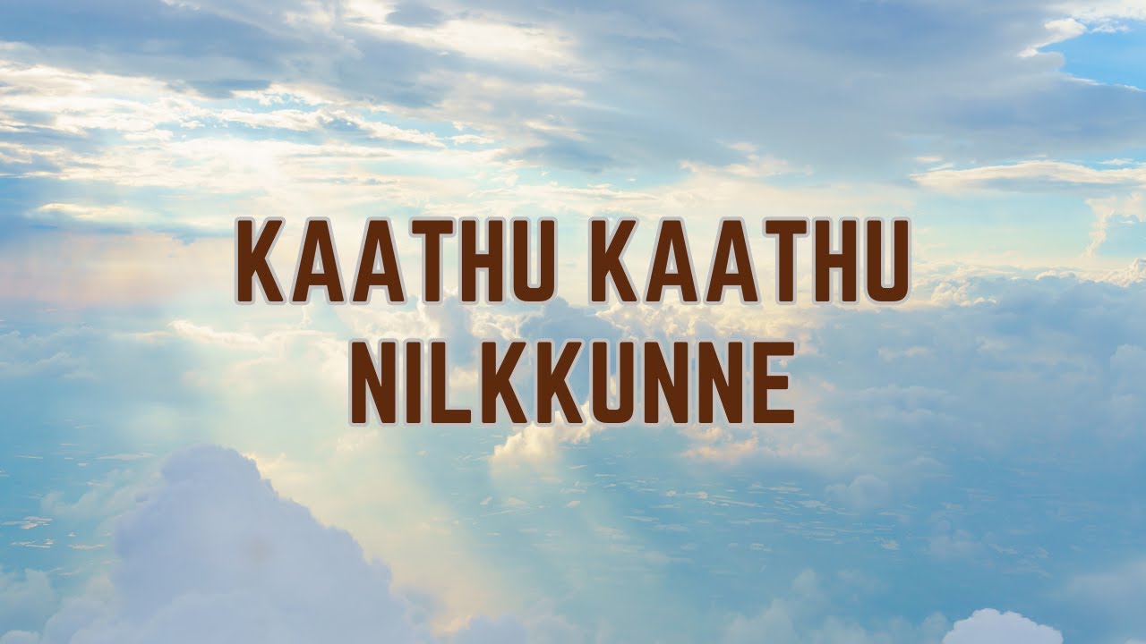 KAATHU KAATHU NILKKUNNE | Malayalam Christian Song - YouTube