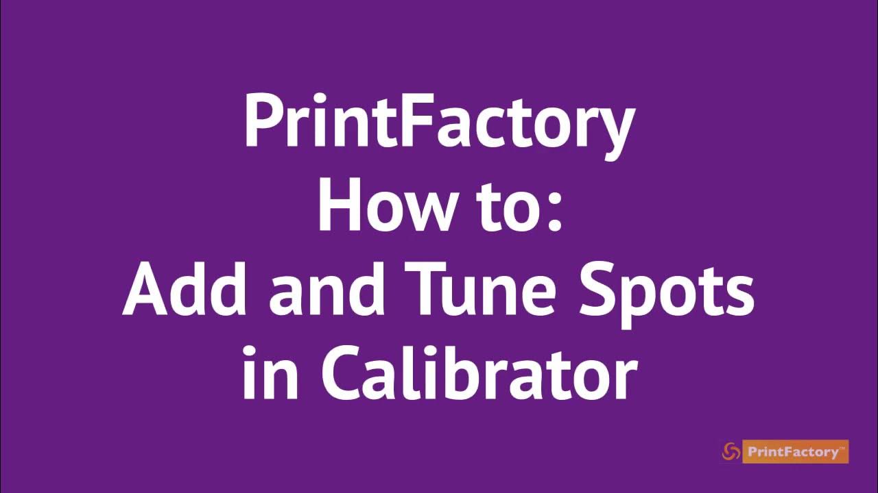 PrintFactory How to: Add and Tune Spots in Calibrator - YouTube