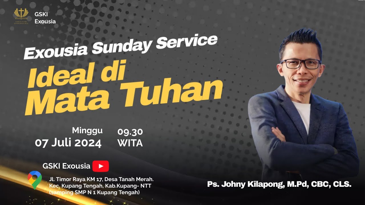 Exousia Sunday Service | Ideal di Mata Tuhan | Ps. Johny Kilapong | 7 Juli 2024 - YouTube