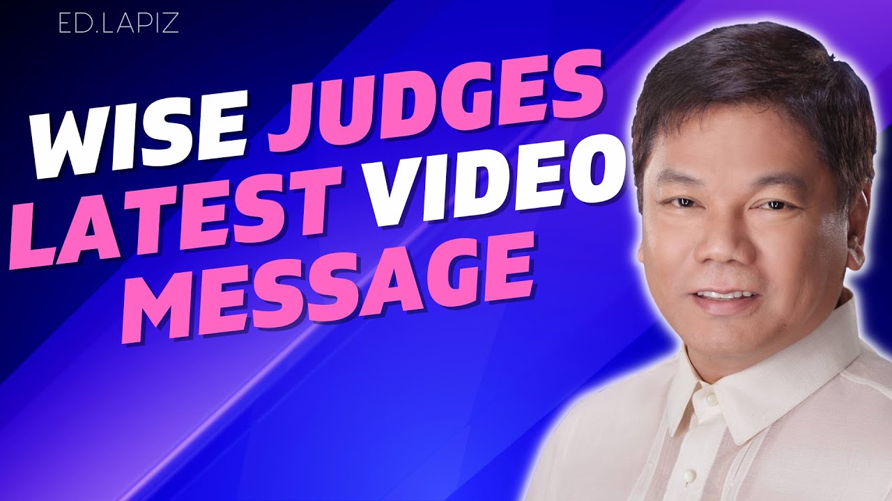 Listen To Me Try - Wise Judges Latest Video Message | ED.LAPIZ 2023 ...