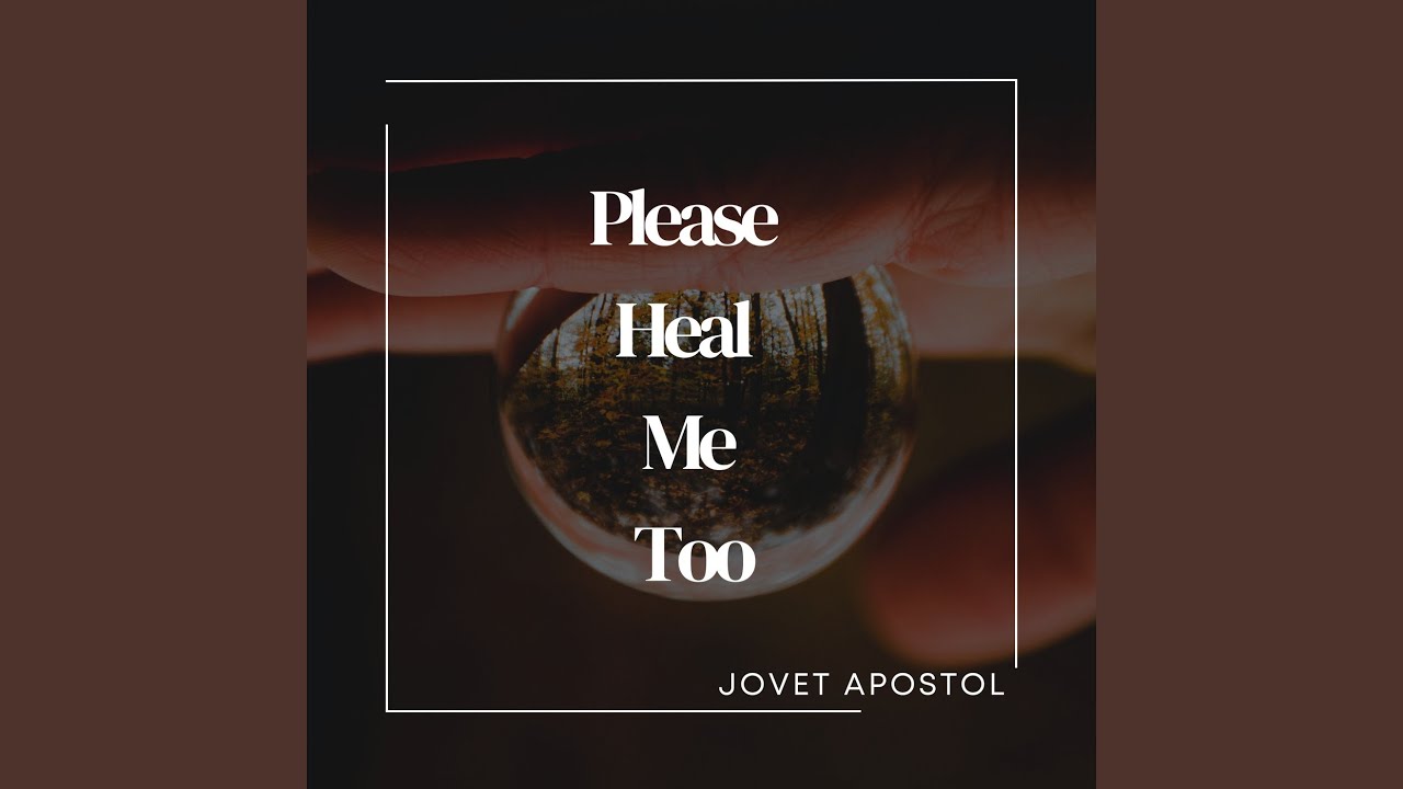Please Heal Me Too - YouTube