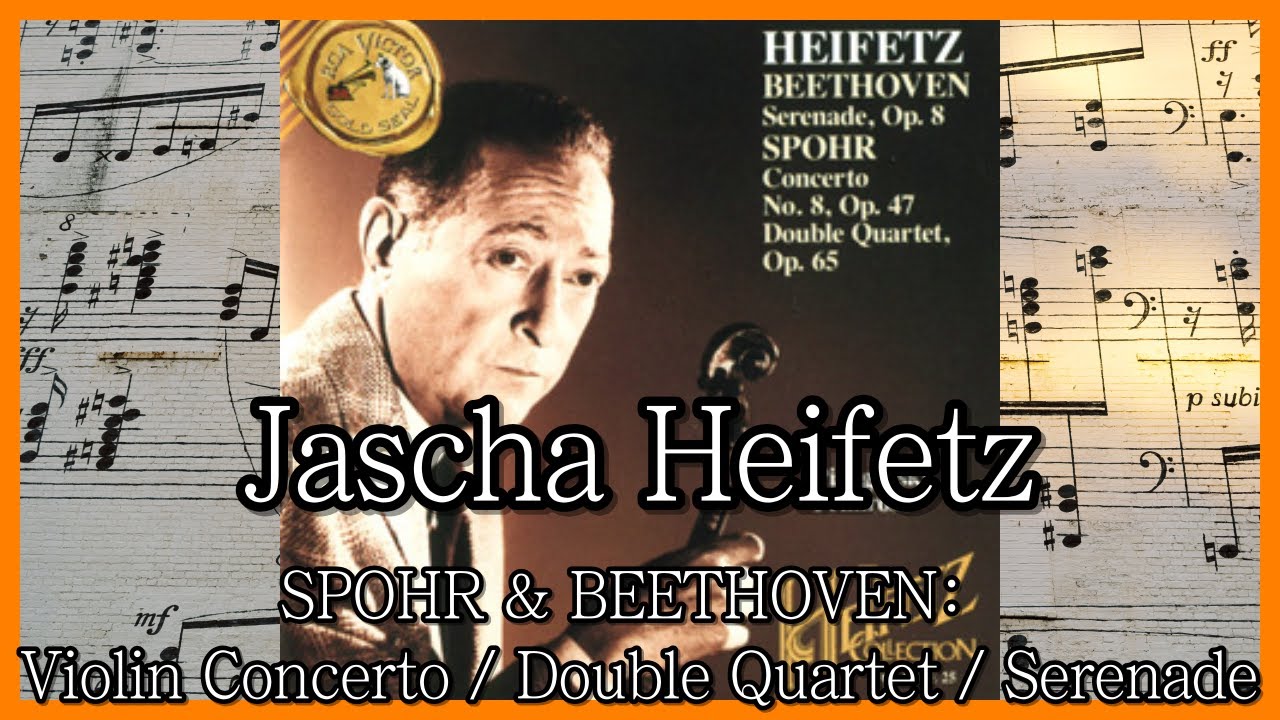 Jascha Heifetz - SPOHR & BEETHOVEN: Violin Concerto / Double Quartet ...