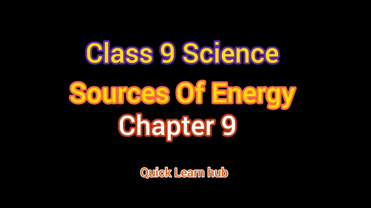 Class 9 Chapter 9 Sources Of Energy Full Exercise And Notes Class 9 class-9-chapter-9-sources-of-energy-full-exercise-and-notes-class-9