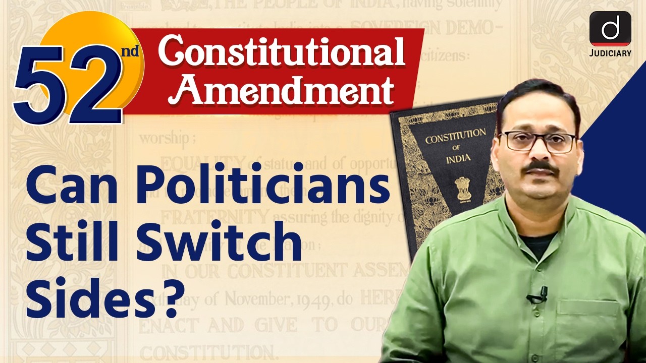 52nd Constitutional Amendment | Anti-Defection Law | Political Stability | Drishti Judiciary ...