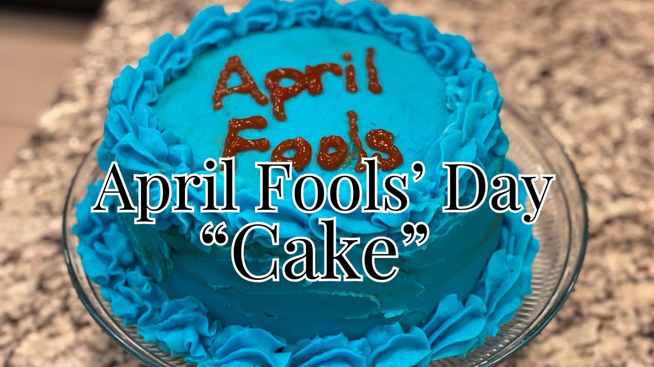 April Fools’ Day “Cake” - YouTube