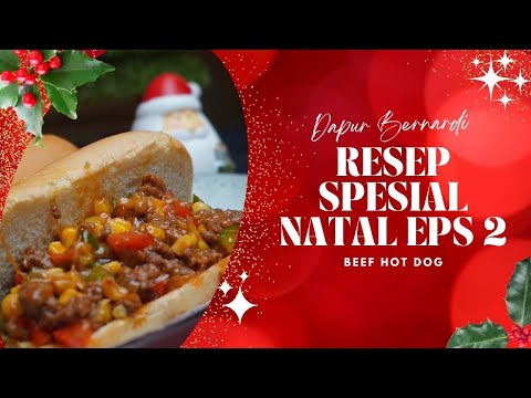 RESEP SPESIAL NATAL EPS 2- BEEF HOT DOG  ALA BERNARDI