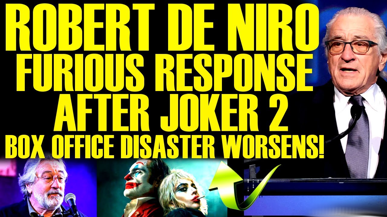 ROBERT DE NIRO ATTACKS FANS AFTER JOKER 2 BOX OFFICE DISASTER AS WARNER ...
