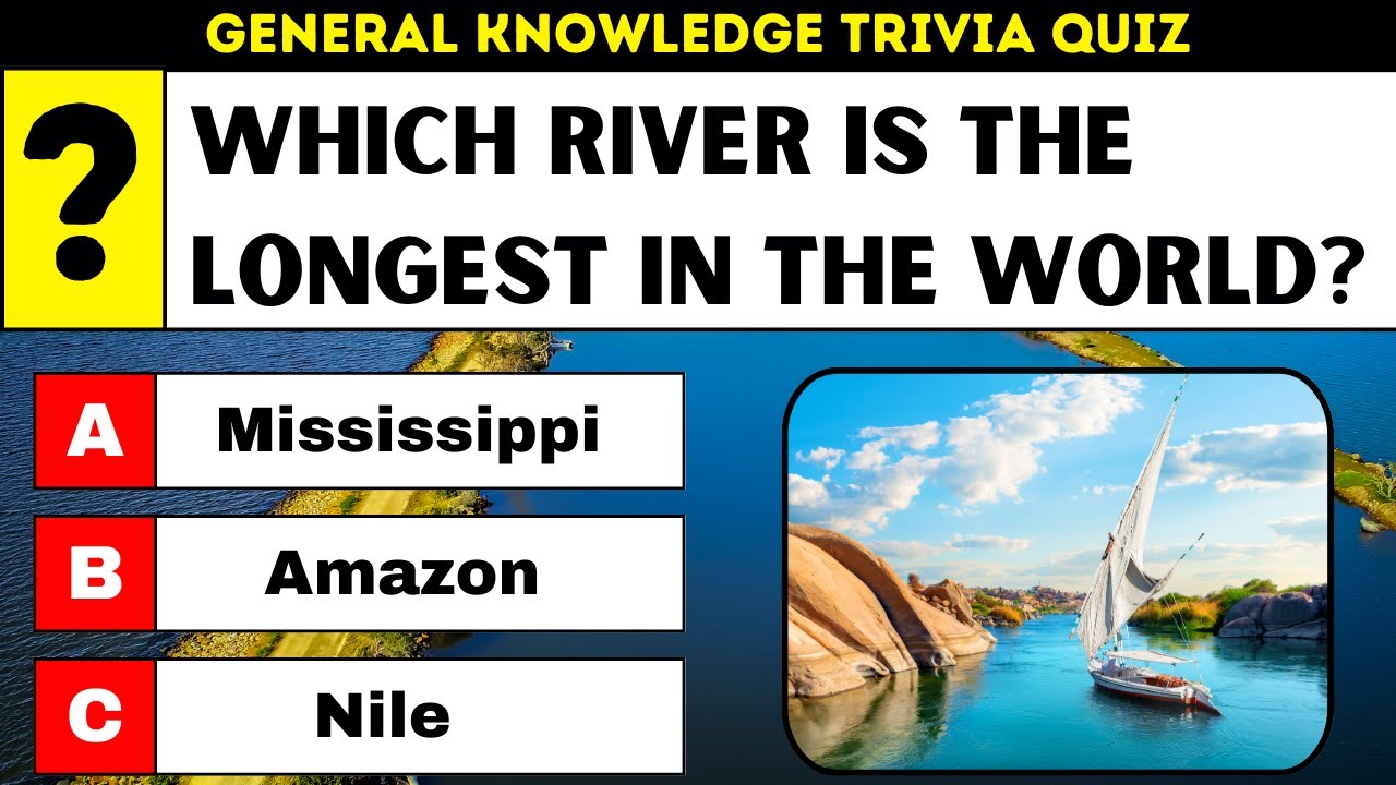 Which River Is The Longest In The World | General Knowledge 25 | Trivia ...