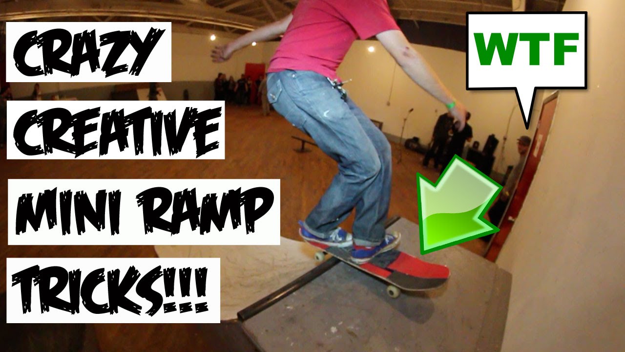 crazy creative mini ramp tricks!!!! - YouTube