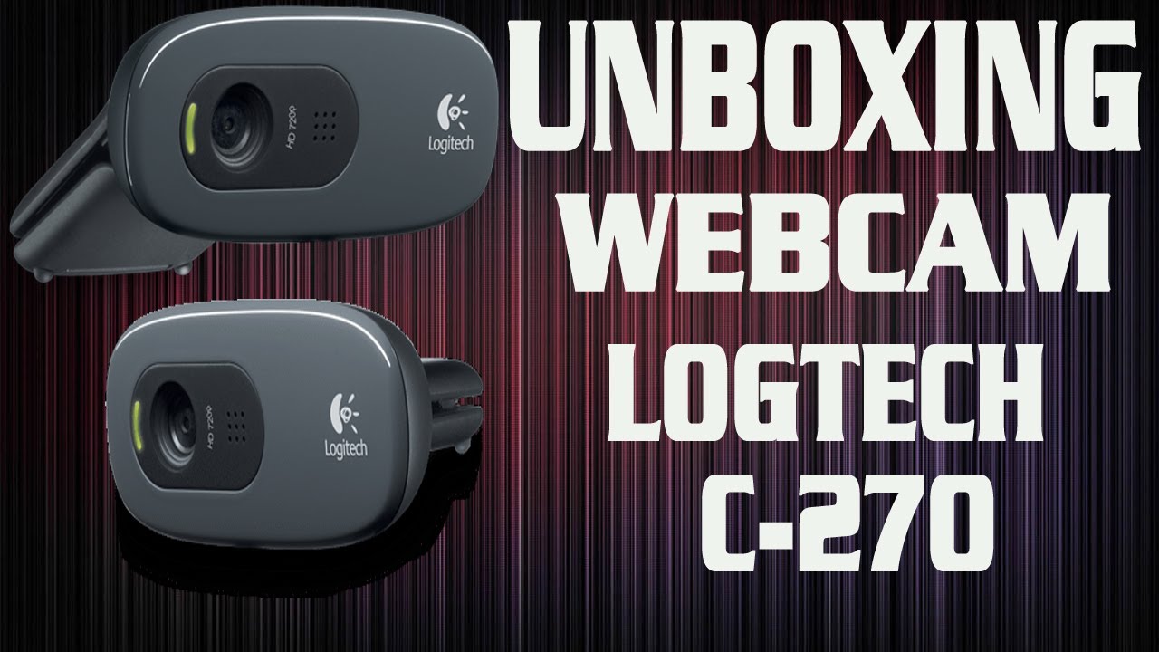 UNBOXING WEBCAM LOGITECH C270 720P (HD) - YouTube
